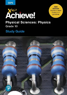 X-Kit Achieve Physical Science: Physics G10 9781485717744 - Caxton Books